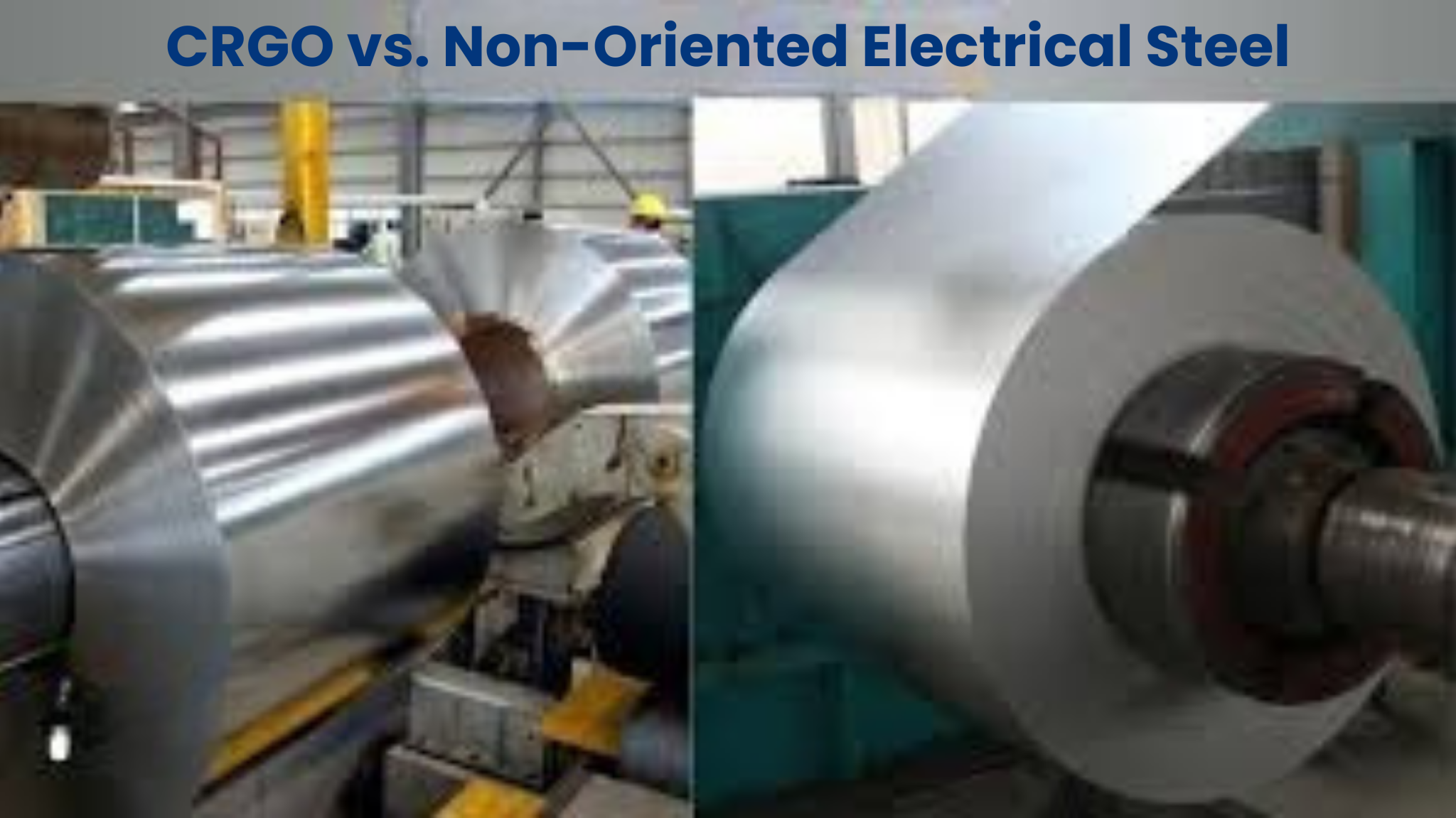 CRGO vs. Non-Oriented Steel – Key Differences Explained